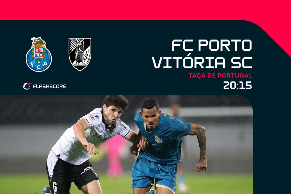 FC Porto e Vitória SC em tira-teimas rumo à final da Taça de Portugal ...