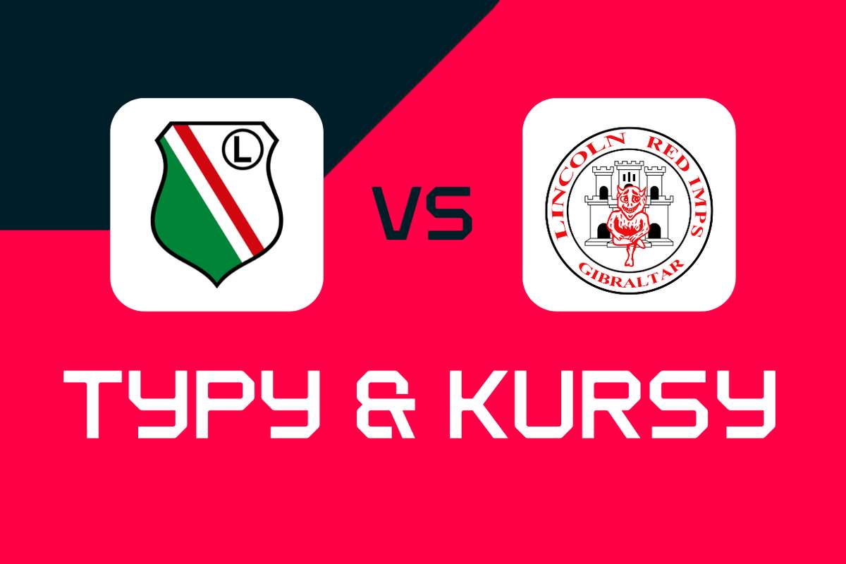 Legia Warszawa - Lincoln Red Imps: Typy bukmacherskie, kursy i zakłady ...