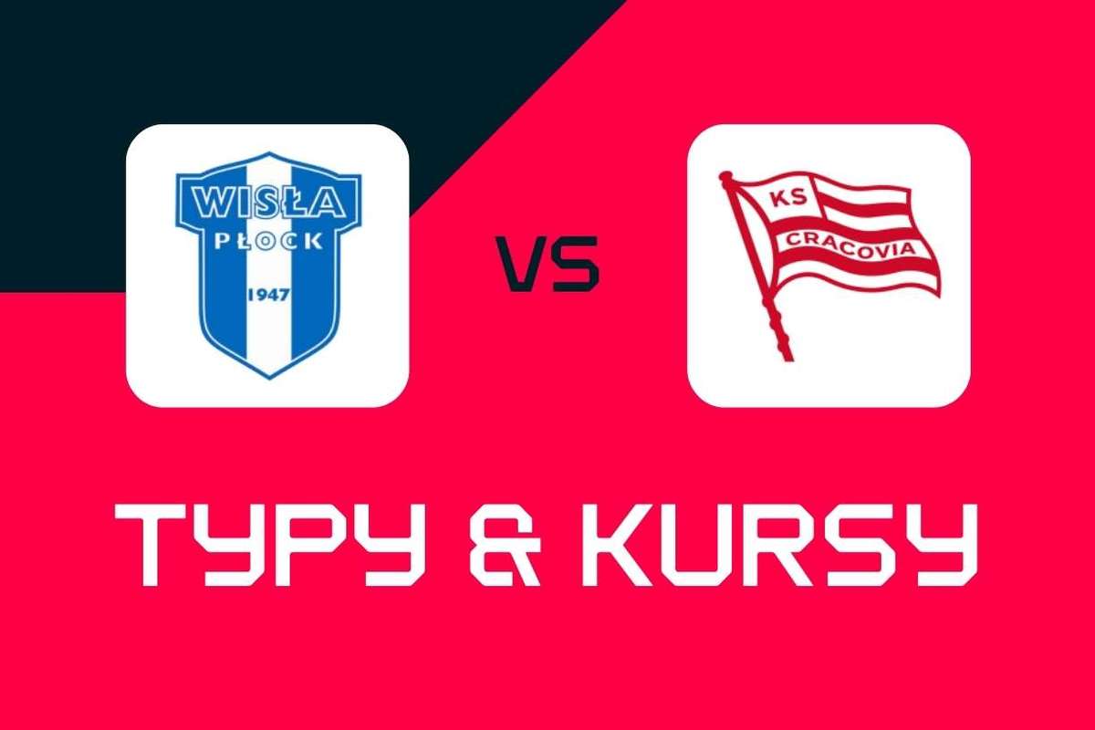 Wisła Płock - Cracovia: Typy bukmacherskie, kursy i zakłady | Flashscore.pl