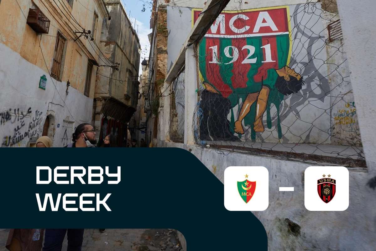 Derby Week : le Derby d'Alger, ensemble pour la révolution, mais l'un ...